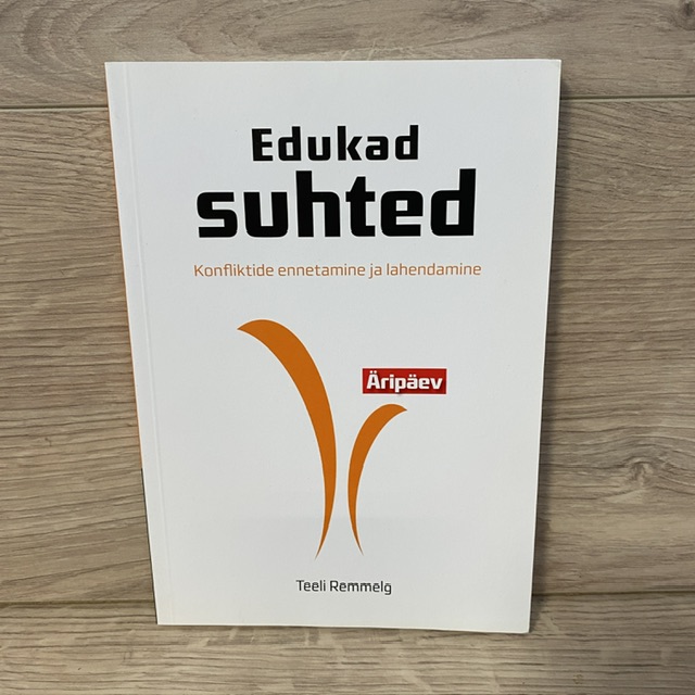 "Edukad suhted, konfliktide ennetamine ja lahendamine" Teeli Remmelg ...